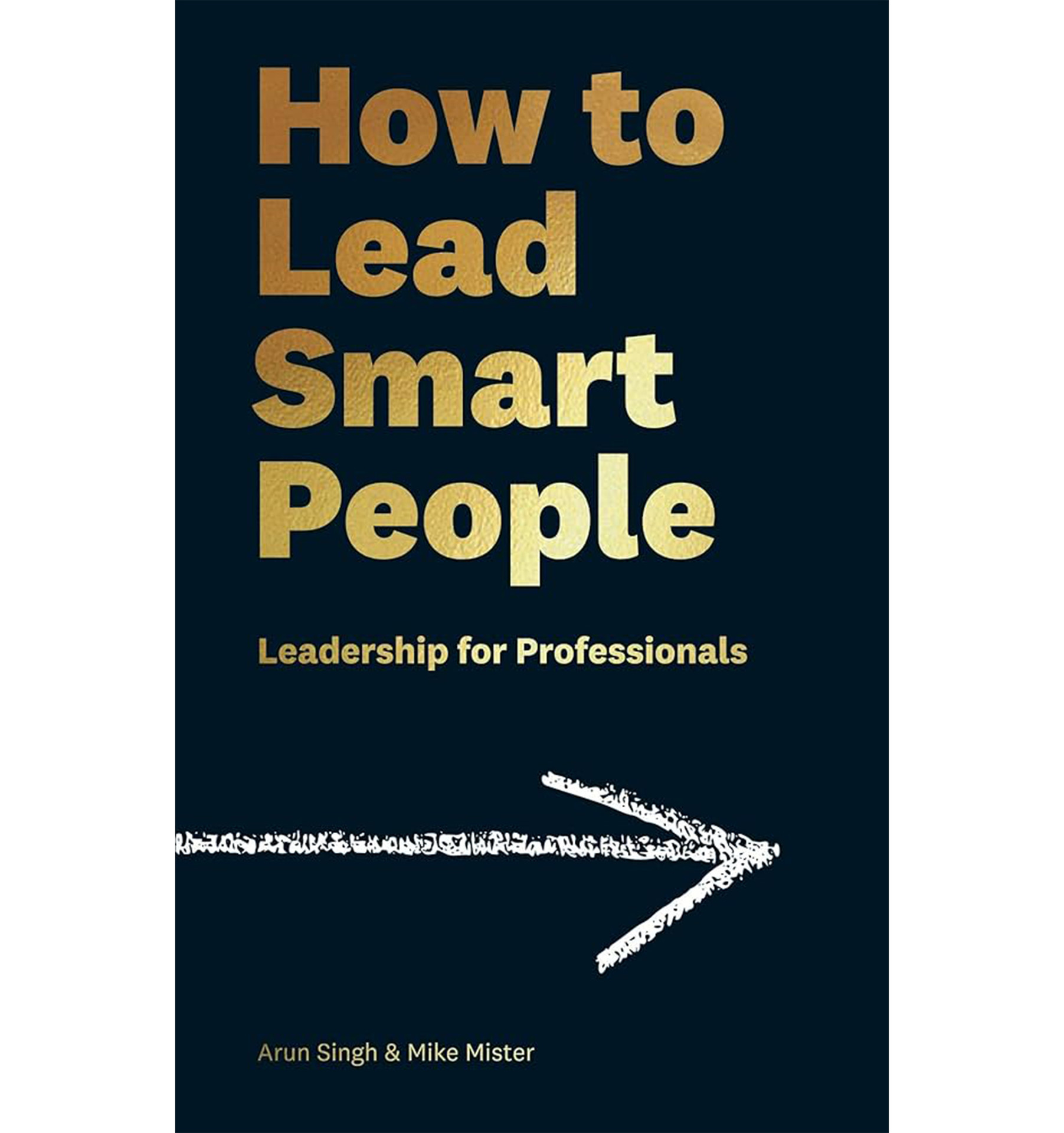 Librairie Memoires. Arun Singh How To Lead Smart People
